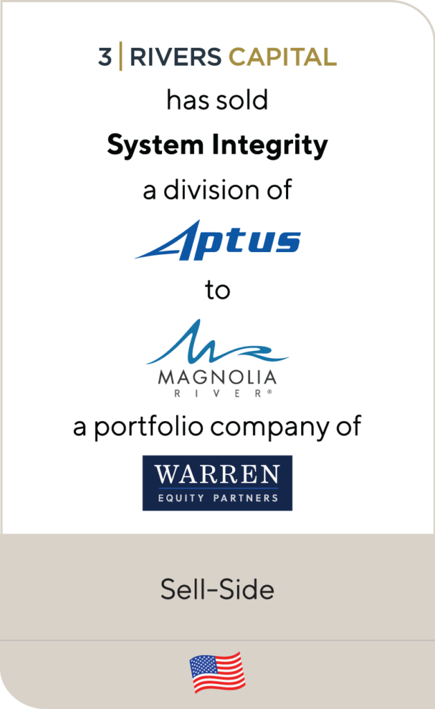 3 Rivers Capital has sold System Integrity, a division of Aptus Group ...