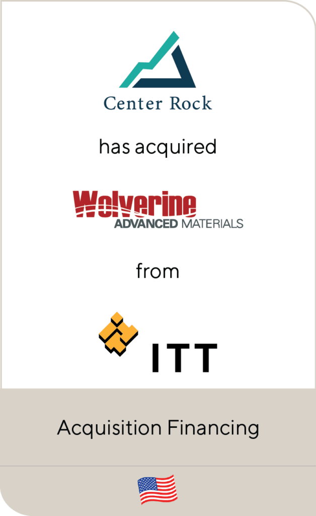 Wolverine Advanced Materials Acquired by Center Rock Capital from ITT ...