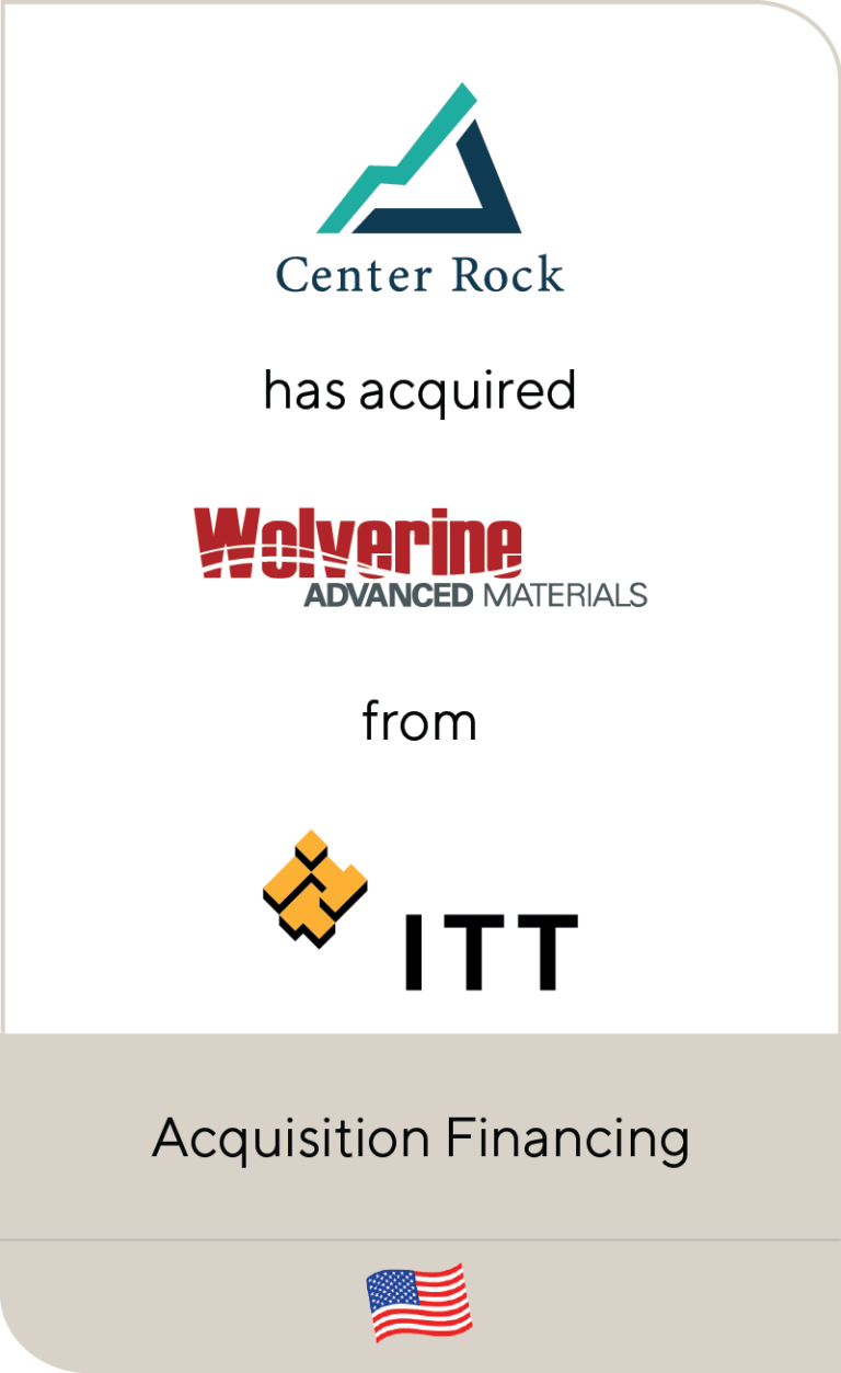 Wolverine Advanced Materials Acquired by Center Rock Capital from ITT ...