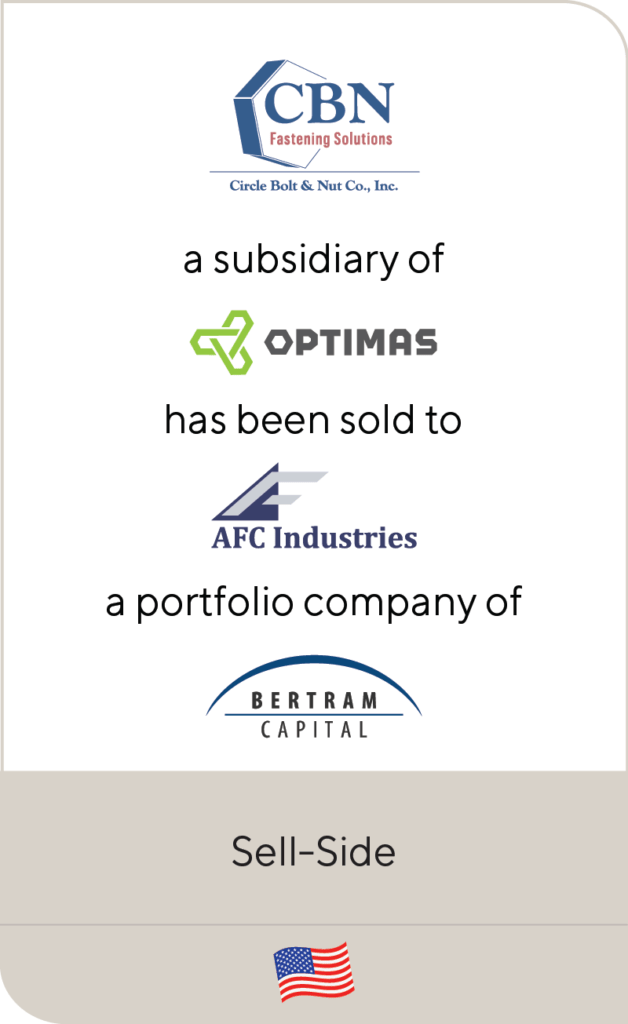 Circle Bolt & Nut, a subsidiary of Optimas, has been sold to AFC Industries, a portfolio company ...