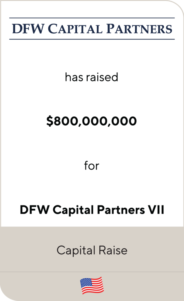 DFW Capital Partners has raised $800,000,000 for DFW Capital Partners ...