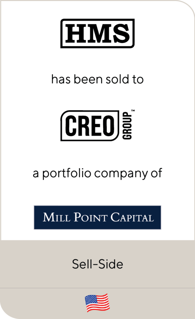 HMS has been sold to CREO Group, a portfolio company of Mill Point ...