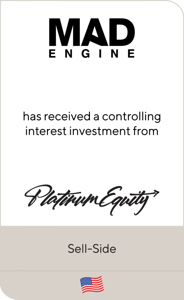 Mad Engine has secured a controlling investment from Platinum Equity ...