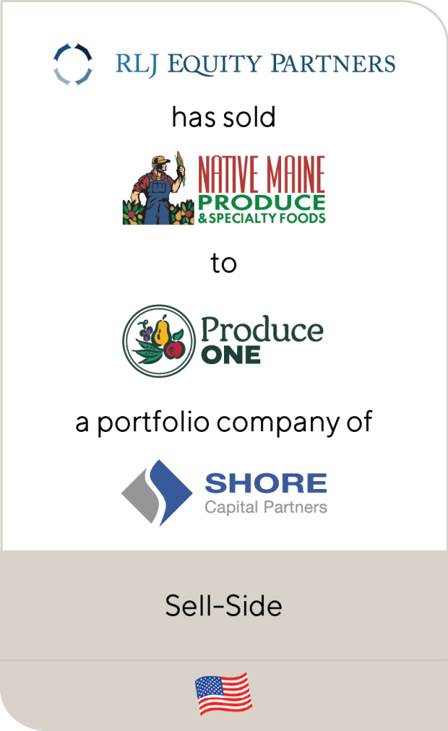 RLJ Equity Partners has sold Native Maine to Produce One, a portfolio ...